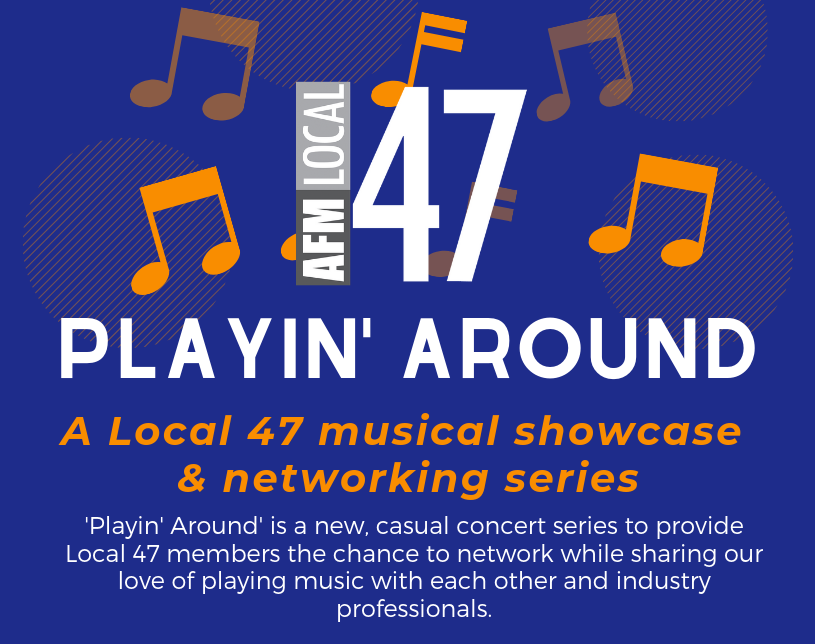 Playin’ Around: A Local 47 Showcase & Networking Series | 47 Blog | AFM ...
