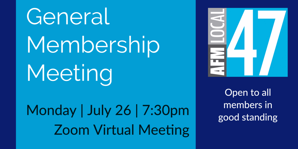 General Membership Meeting: July 26, 2021 | 47 Blog | AFM Local 47