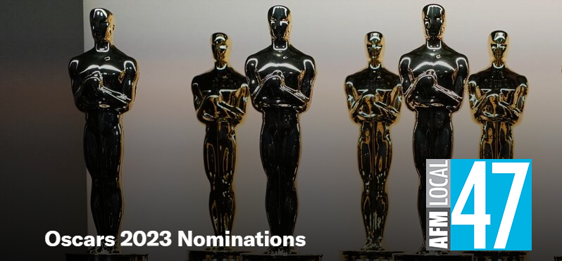 Congratulations 2023 Oscar Nominees! - 47 Blog | AFM Local 47