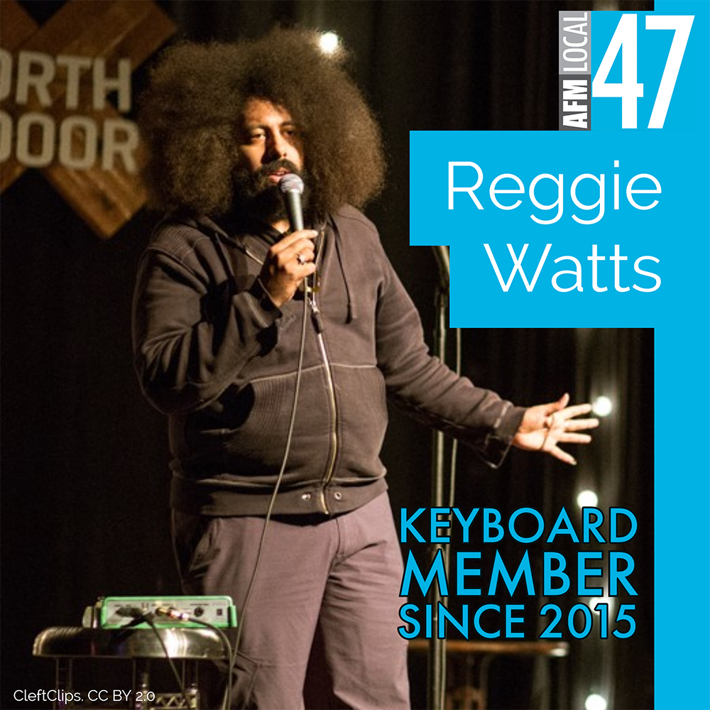 Member Spotlight: Reggie Watts | 47 Blog | AFM Local 47